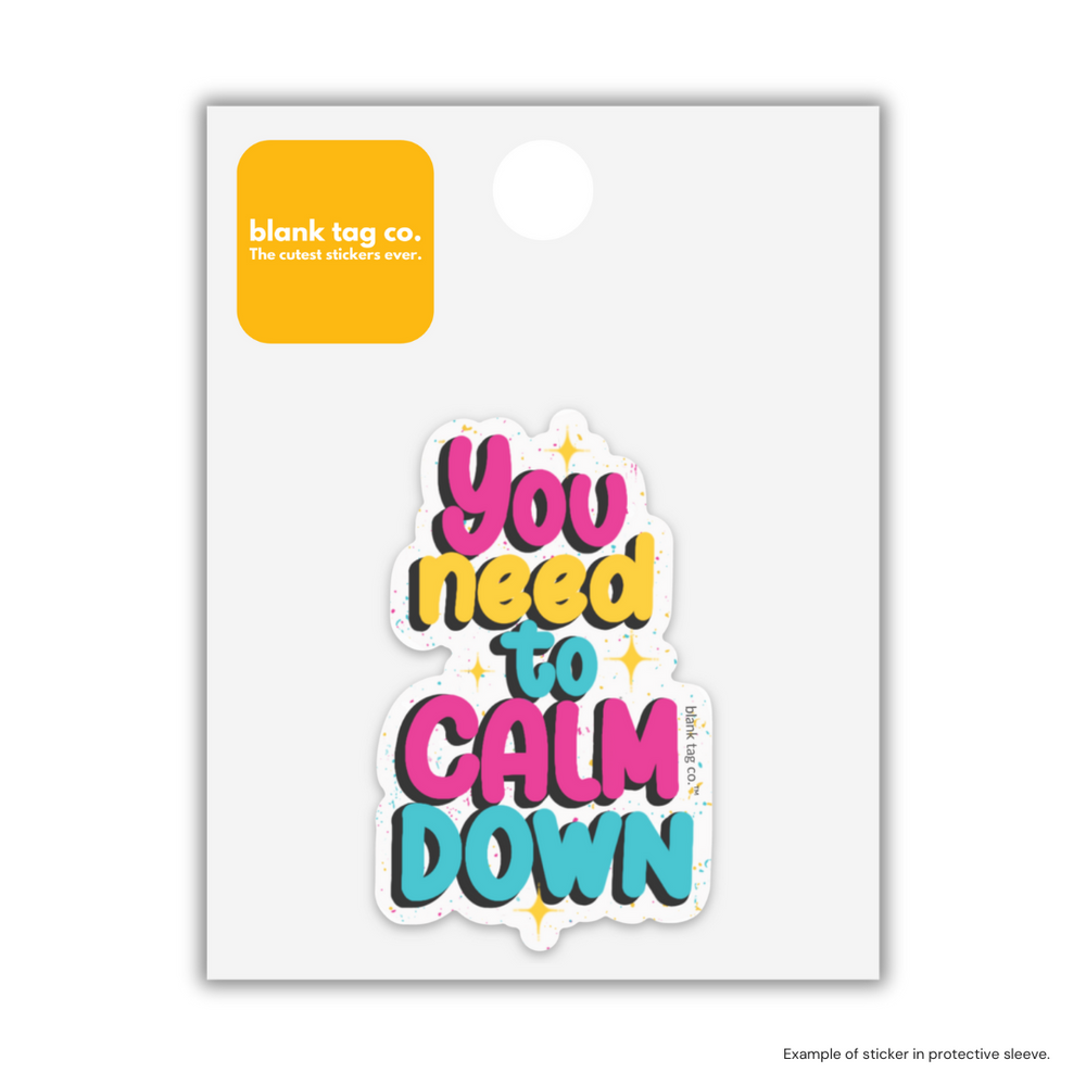 The You Need To Calm Down Sticker
